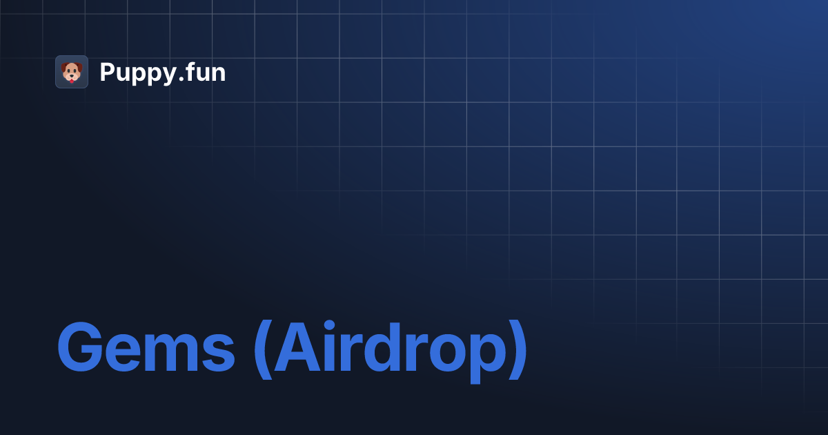 Gems (Airdrop) | Puppy.fun